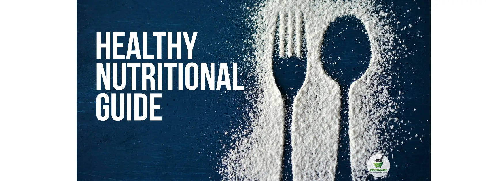 Beginner's Guide To Healthy Nutritional Eating – Bestmade Natural Products