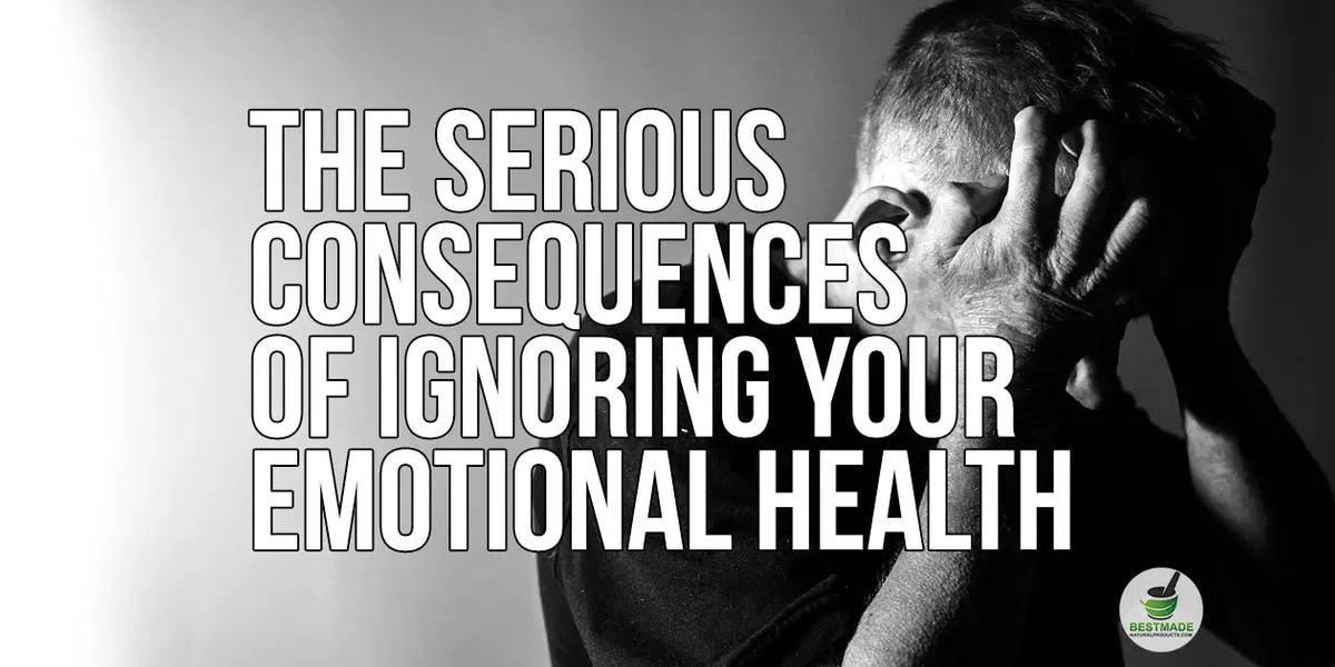 The Serious Consequences of Ignoring Your Emotional Health