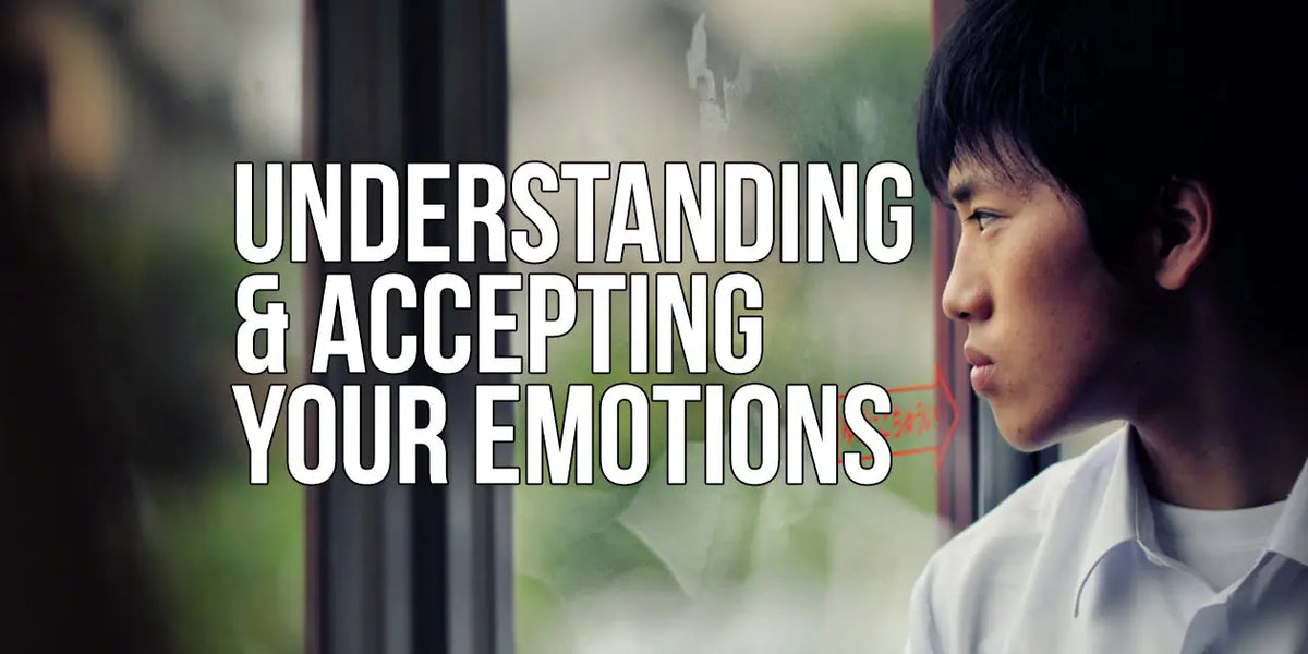 Understanding and Accepting Your Emotions